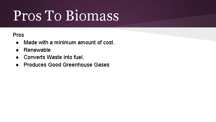 Biomass Background Information Biomass is one of the