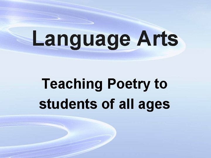 Language Arts Teaching Poetry to students of all