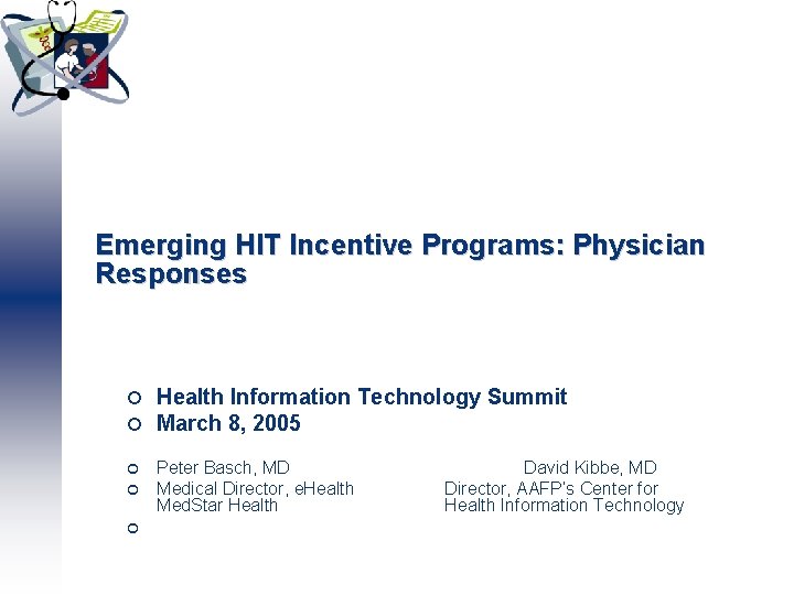 Emerging HIT Incentive Programs Physician Responses Health Information