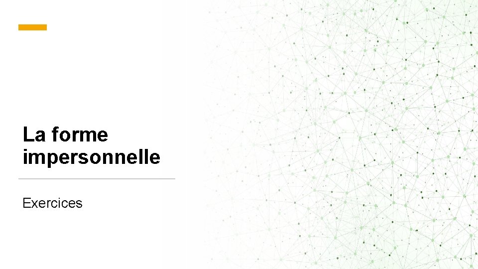 La forme impersonnelle Exercices Exercices Les verbes impersonnels