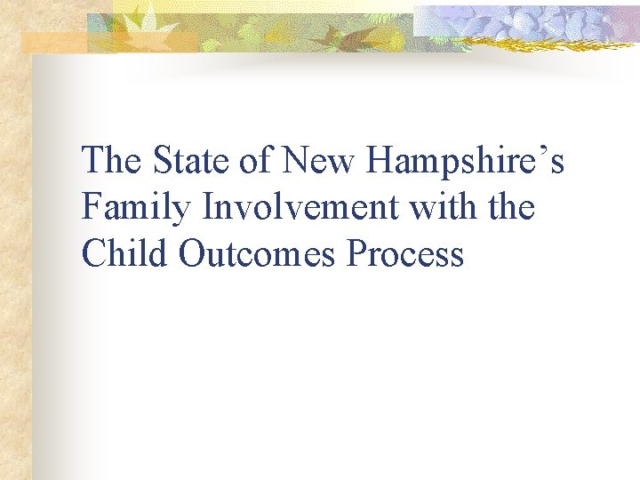 The State of New Hampshires Family Involvement with