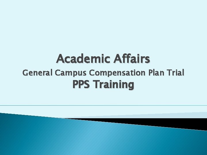 Academic Affairs General Campus Compensation Plan Trial PPS