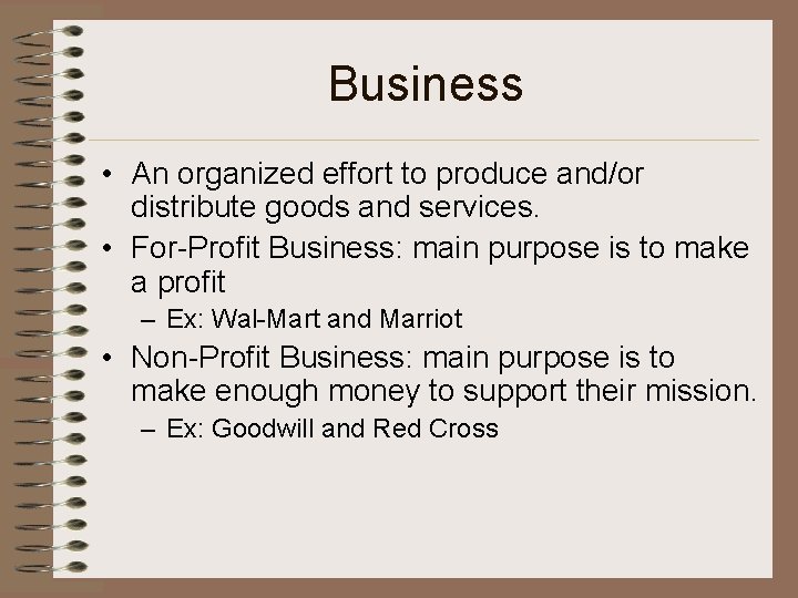 Business Activities Business An organized effort to produce