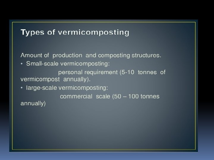 METHODS OF VERMICOMPOSTING Dr M DEIVANAYAKI What is