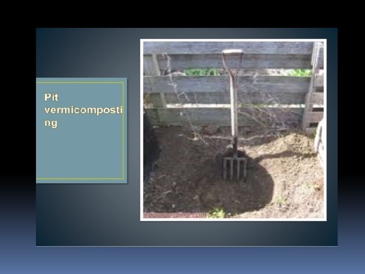 METHODS OF VERMICOMPOSTING Dr M DEIVANAYAKI What is