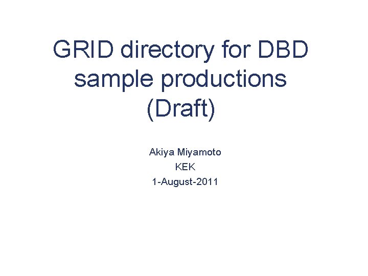 GRID directory for DBD sample productions Draft Akiya