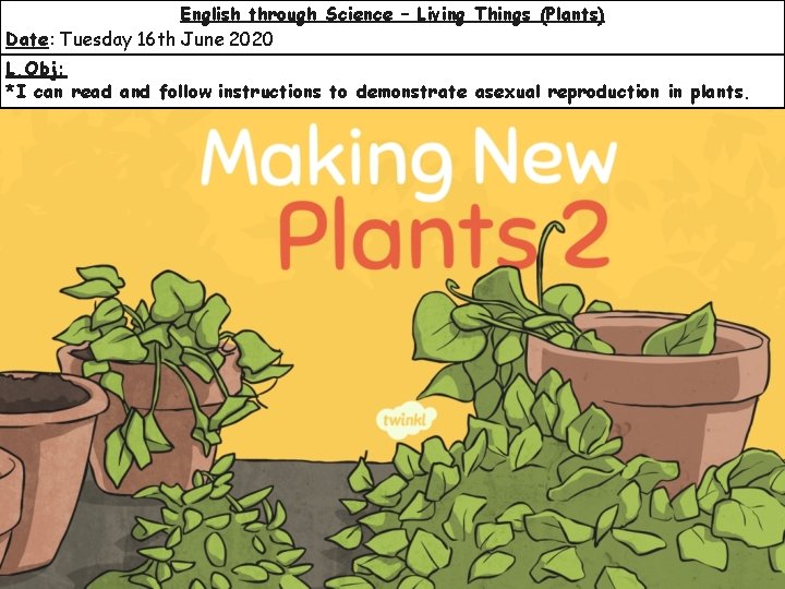 English through Science Living Things Plants Date Tuesday