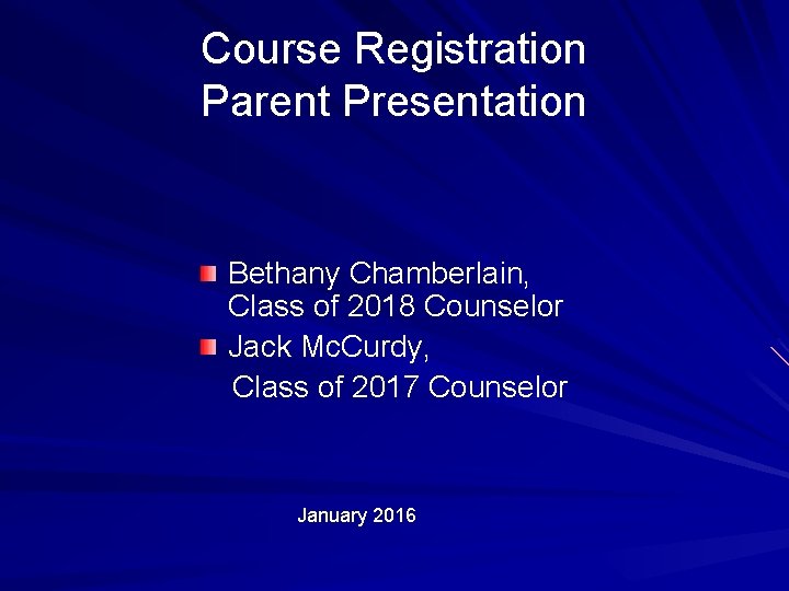 Course Registration Parent Presentation Bethany Chamberlain Class of