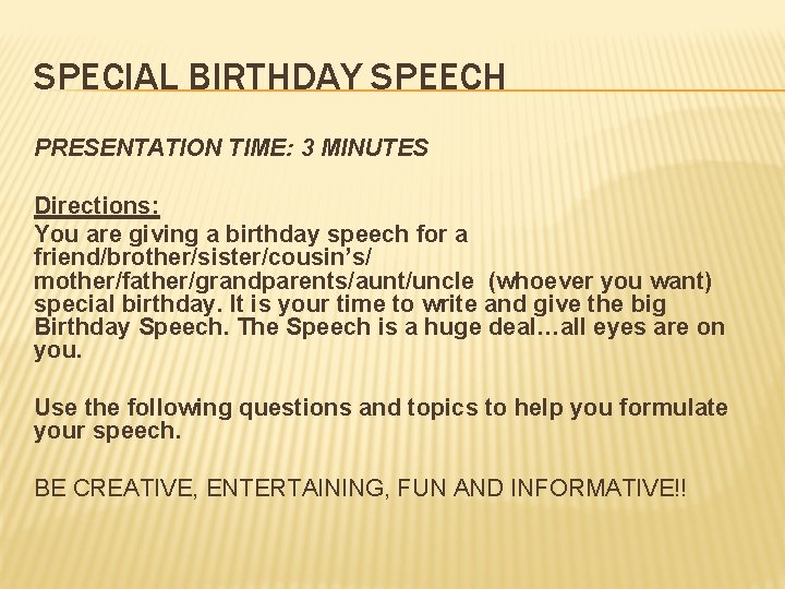 SPECIAL BIRTHDAY SPEECH PRESENTATION TIME 3 MINUTES Directions