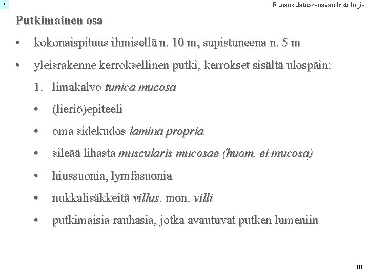 7 Ruoansulatuskanavan histologia Ruoansulatuskanavan ja sen rauhasten ...