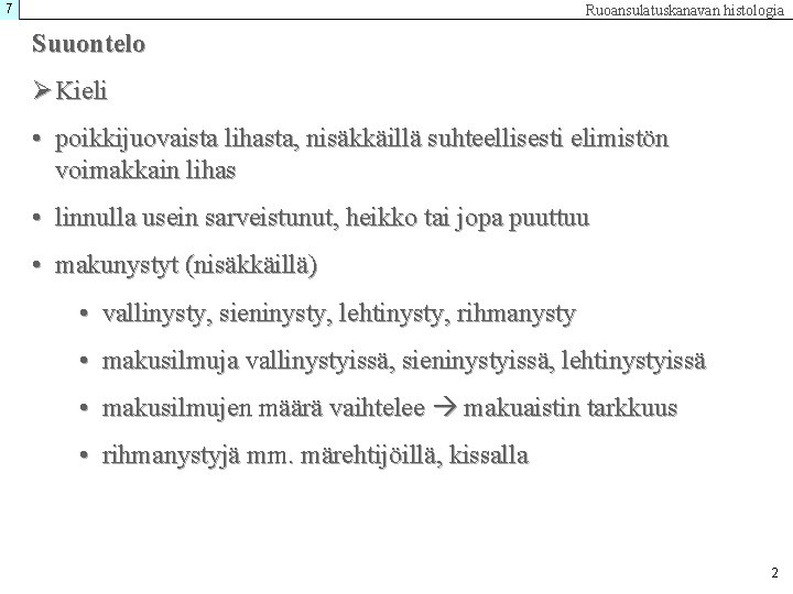 7 Ruoansulatuskanavan histologia Ruoansulatuskanavan ja sen rauhasten ...