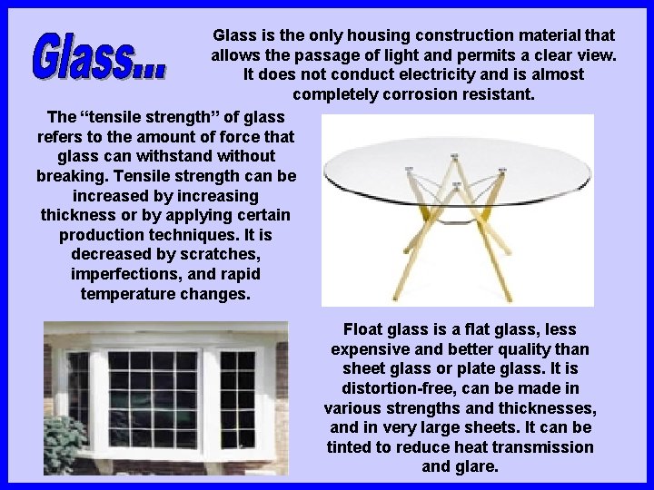 Metals are versatile housing materials because they can