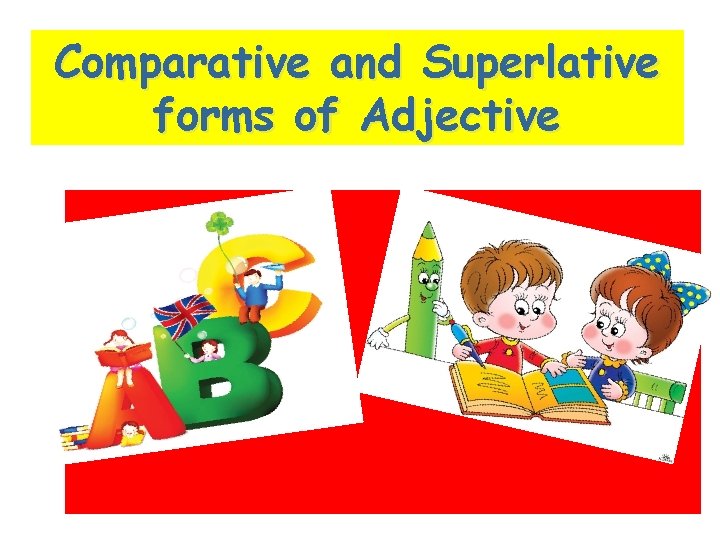 Comparative and Superlative forms of Adjective What Color