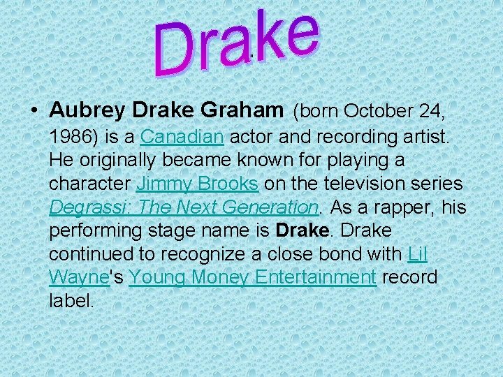 Aubrey Drake Graham born October 24 1986 is