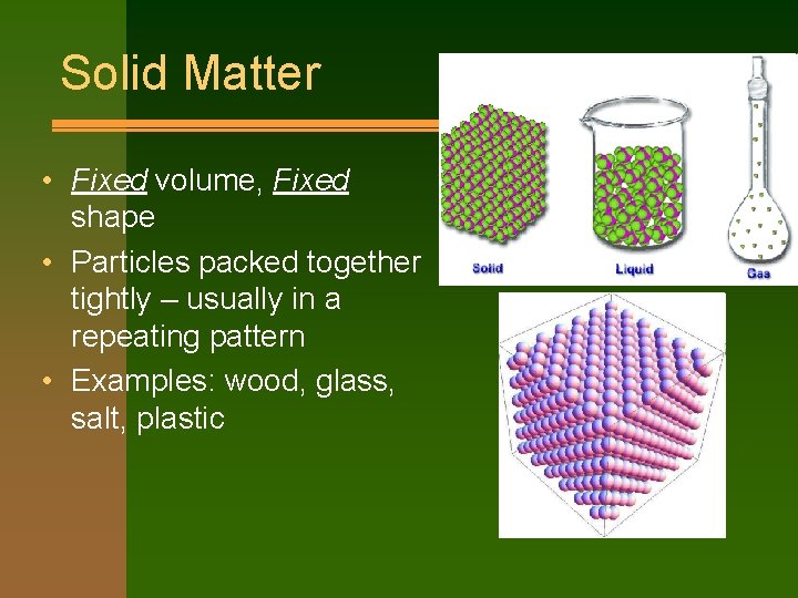 Matter Properties of all objects They take up
