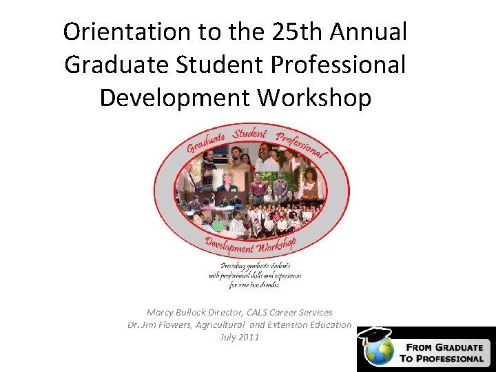 Orientation to the 25 th Annual Graduate Student