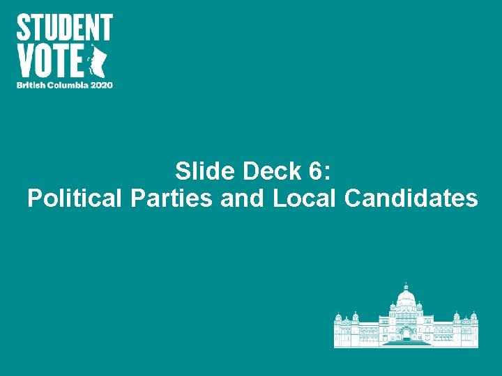 Slide Deck 6 Political Parties and Local Candidates