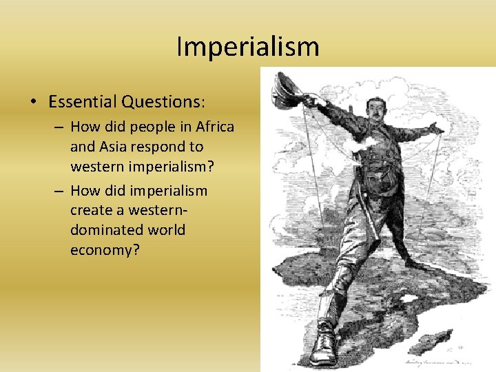 Imperialism Essential Questions How did people in Africa