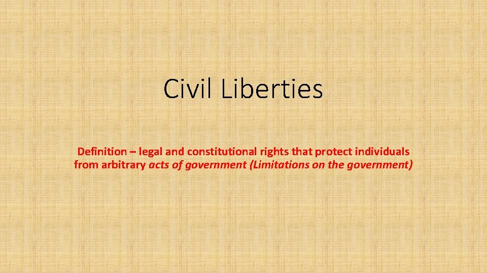 Civil Liberties Definition legal and constitutional rights that