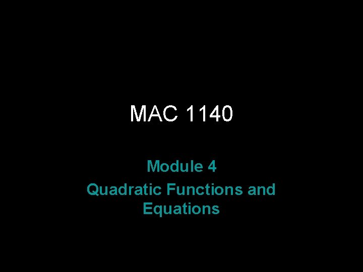 MAC 1140 Module 4 Quadratic Functions and Equations