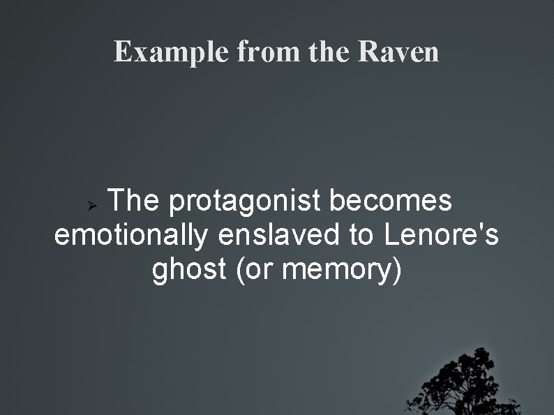 Elements of a Gothic Literature A protagonist is