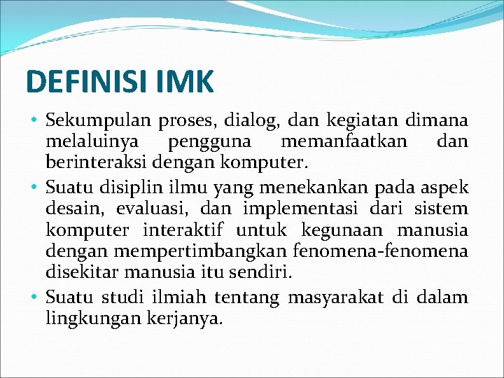 INTERAKSI MANUSIA dan KOMPUTER HUMAN COMPUTER INTERACTION Imam