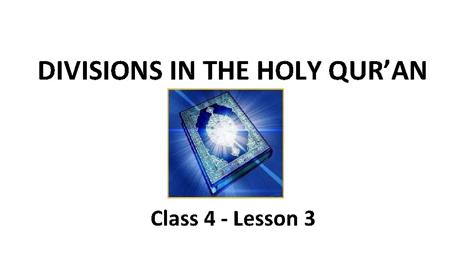 DIVISIONS IN THE HOLY QURAN Class 4 Lesson