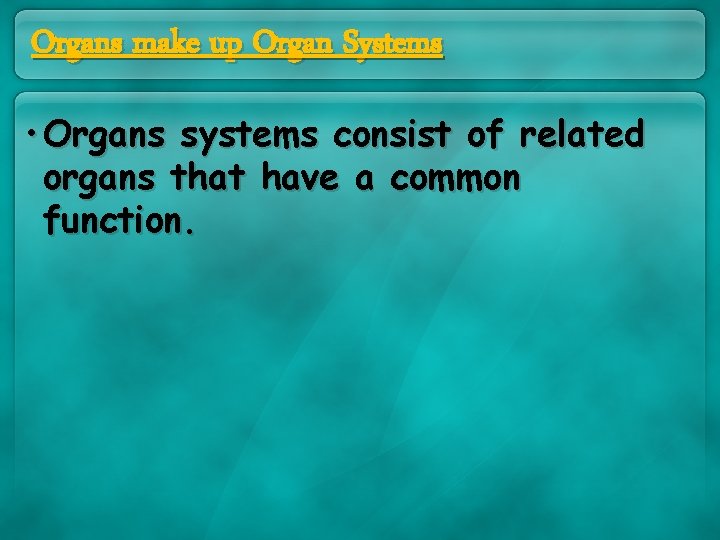 7 th Grade Science Living Systems Every living