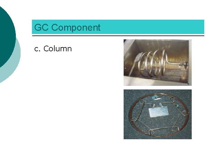GAS CHROMATOGRAPHY Mr Maywan Hariono One of chromatography