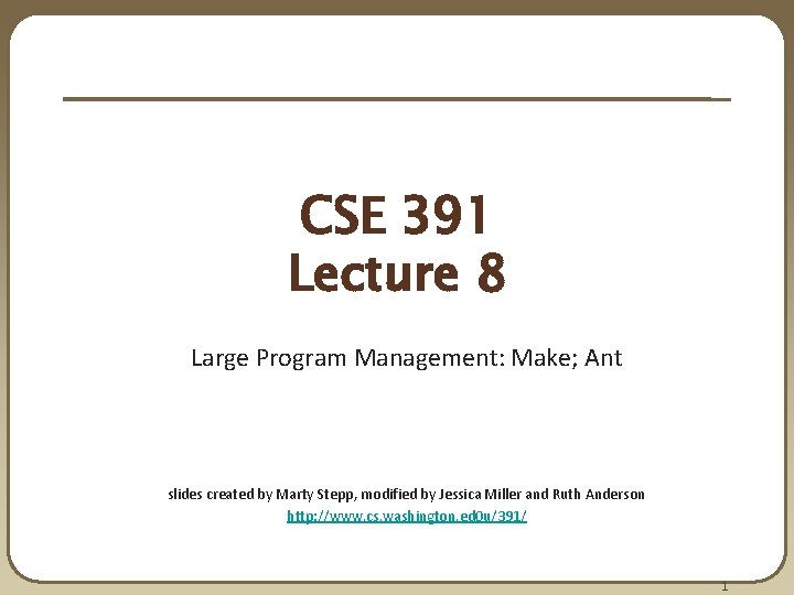 CSE 391 Lecture 8 Large Program Management Make