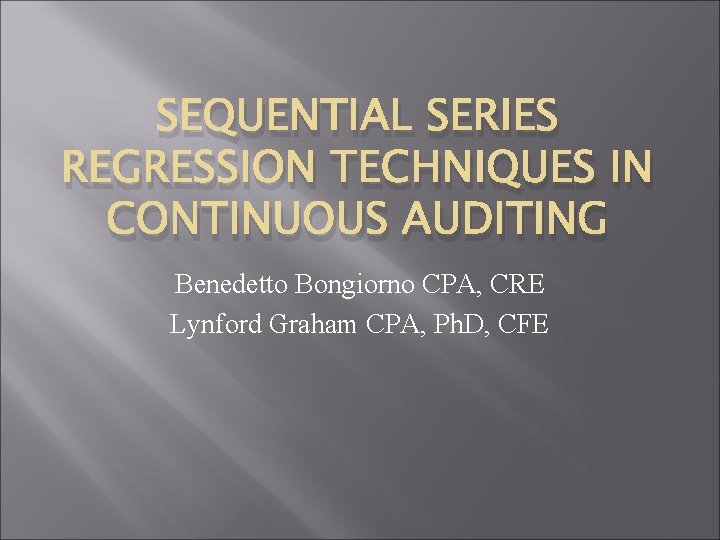 SEQUENTIAL SERIES REGRESSION TECHNIQUES IN CONTINUOUS AUDITING Benedetto