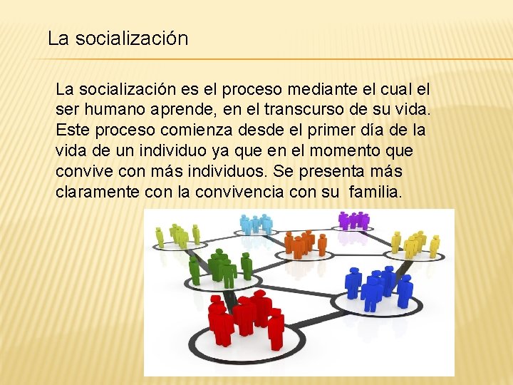 Como se presenta la socializacin EL PROCESO DEL