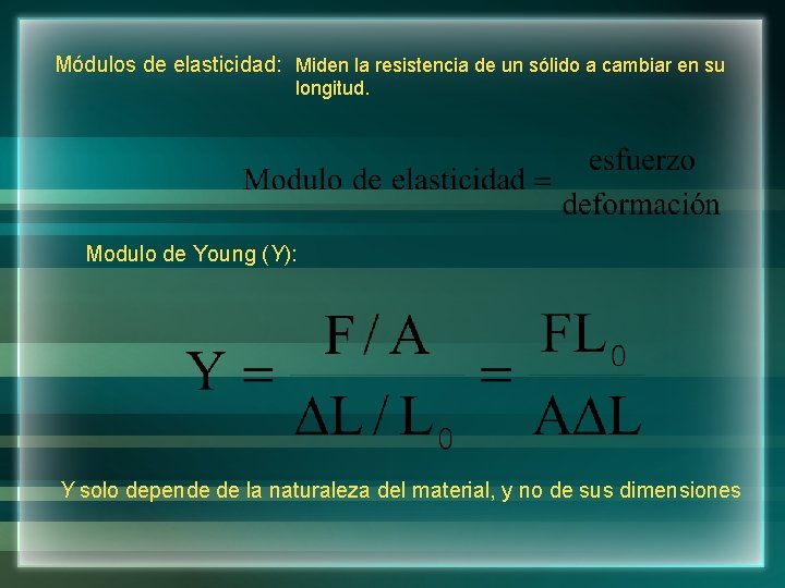 Elasticidad Es una propiedad que tiene un objeto