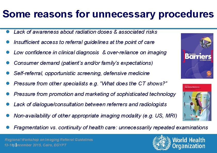 Some reasons for unnecessary procedures l Lack of