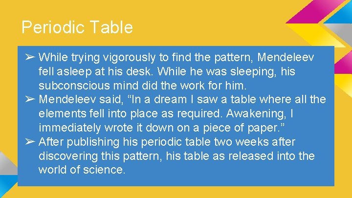 Dmitri Mendeleev Beginnings Mendeleev was born on February
