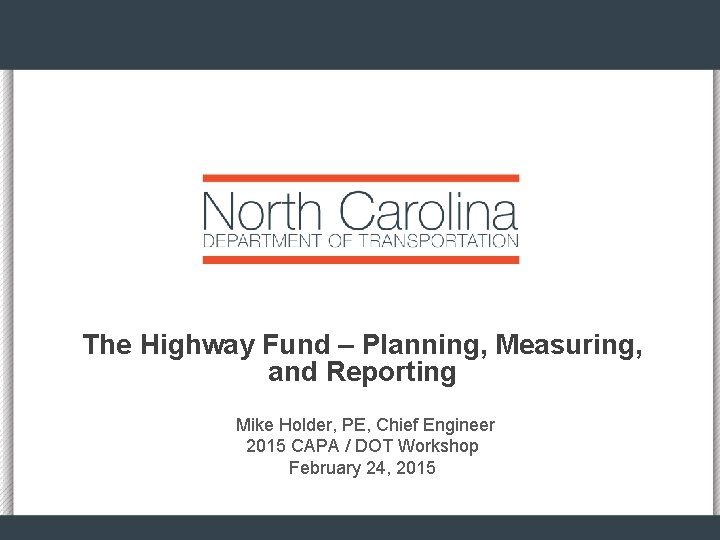The Highway Fund Planning Measuring and Reporting Mike