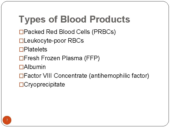 Blood Administration 2011 Objectives Identify various blood products