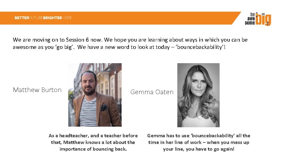 Session 6 Bouncebackability We are moving on to