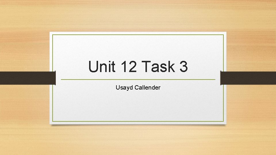 Unit 12 Task 3 Usayd Callender Solution Development
