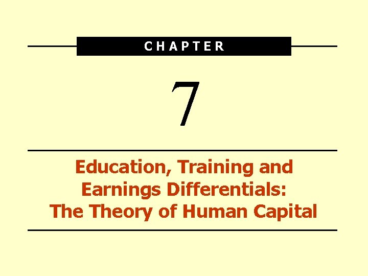 CHAPTER 7 Education Training and Earnings Differentials Theory