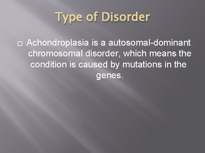 ACHONDROPLASIA By Justen Turner What is Achondroplasia Achondroplasia