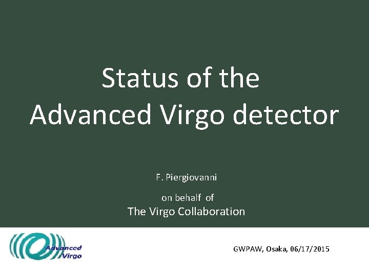 Status of the Advanced Virgo detector F Piergiovanni