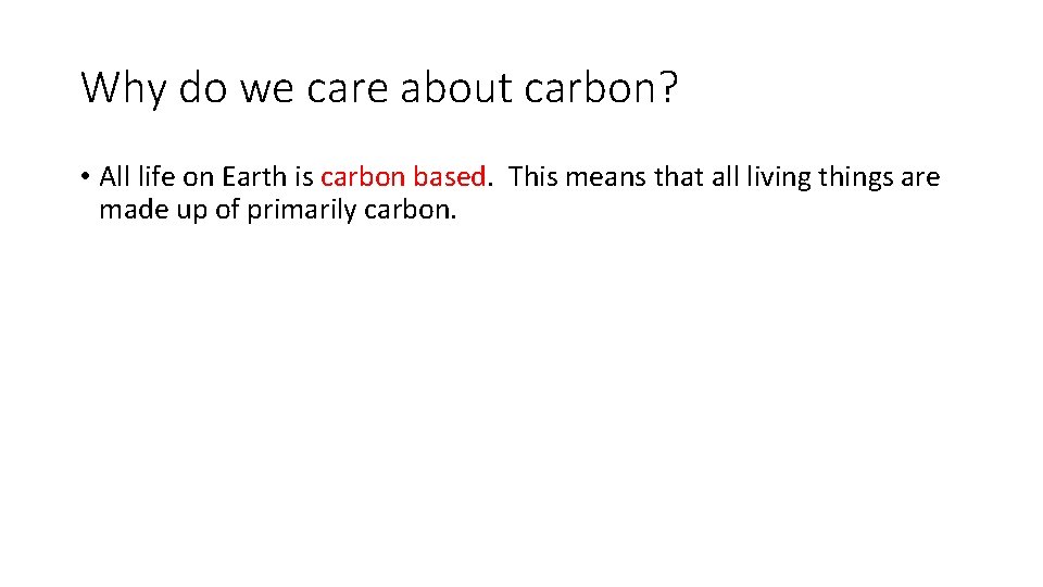 Carbon Cycle Why do we care about carbon