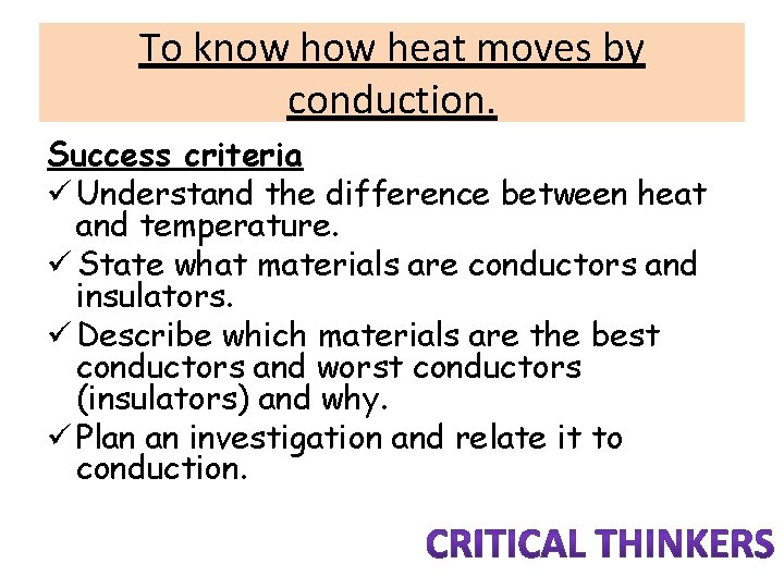 To know heat moves by conduction Which object