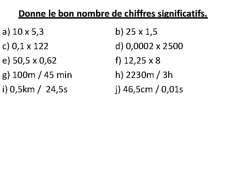 Les chiffres significatifs Selon WIKIPEDIA Le nombre de