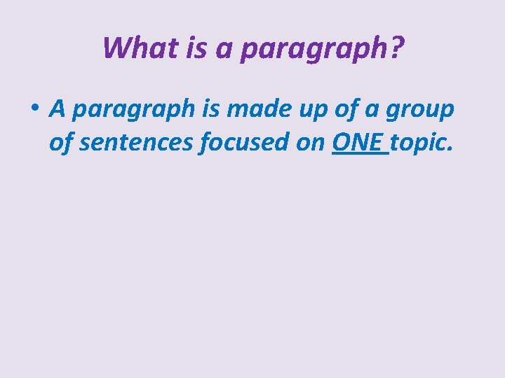 What is a paragraph A paragraph is made