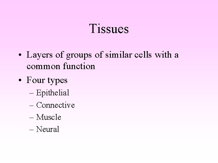 CHAPTER FIVEHISTOLOGY The Study of Tissues Tissues Layers