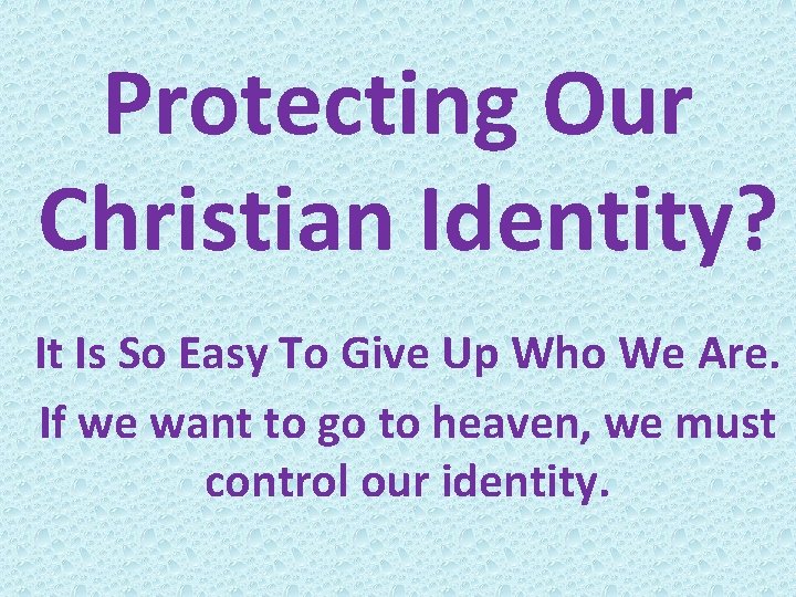 Protecting Our Christian Identity It Is So Easy
