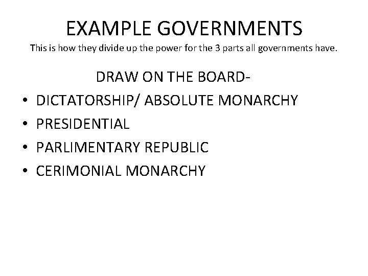 PARTS OF ALL GOVERNMENTS All governments have these