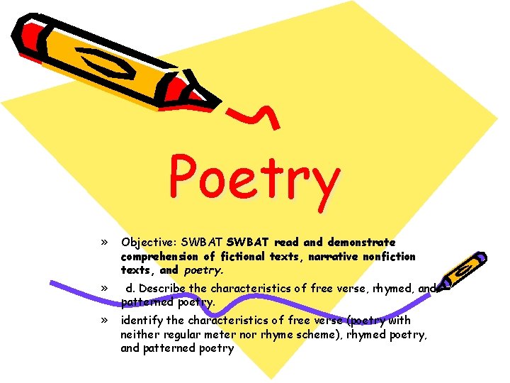 Poetry Objective SWBAT read and demonstrate comprehension of